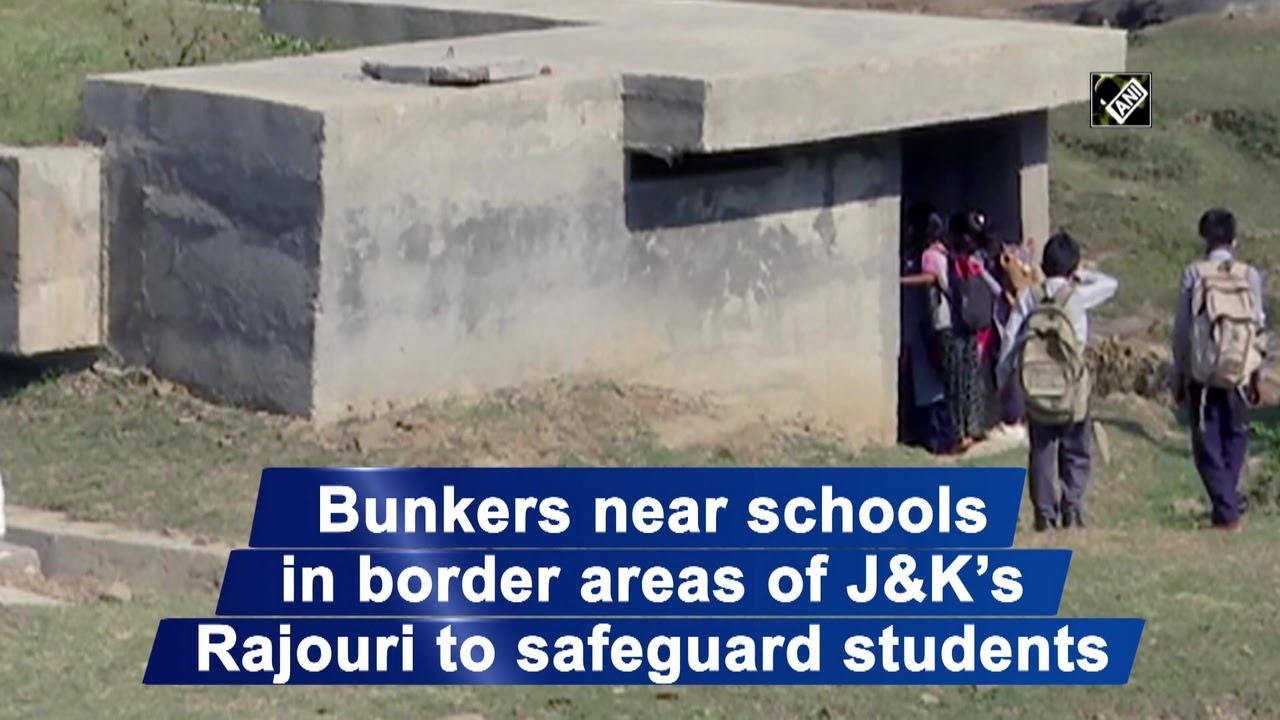 Bunkers near schools in border areas of J&K’s Rajouri to safeguard ...