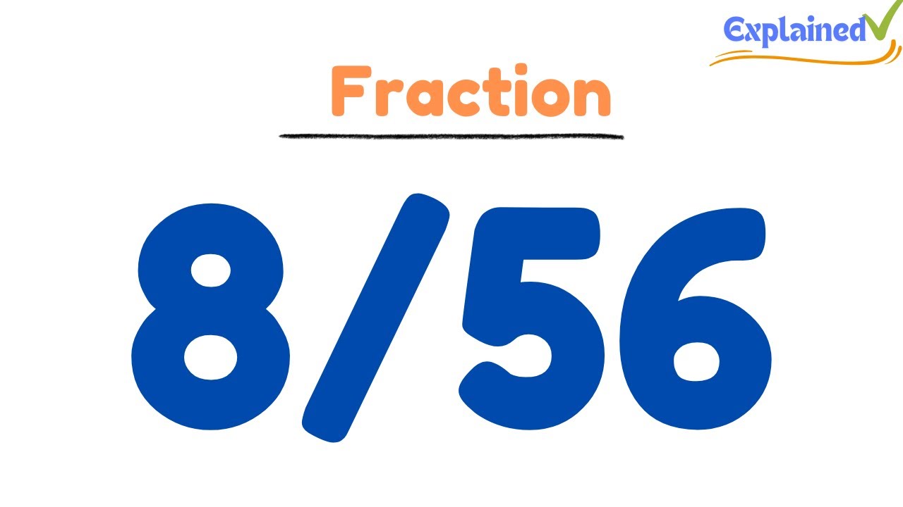 How to Simplify the Fraction 8/56 - YouTube