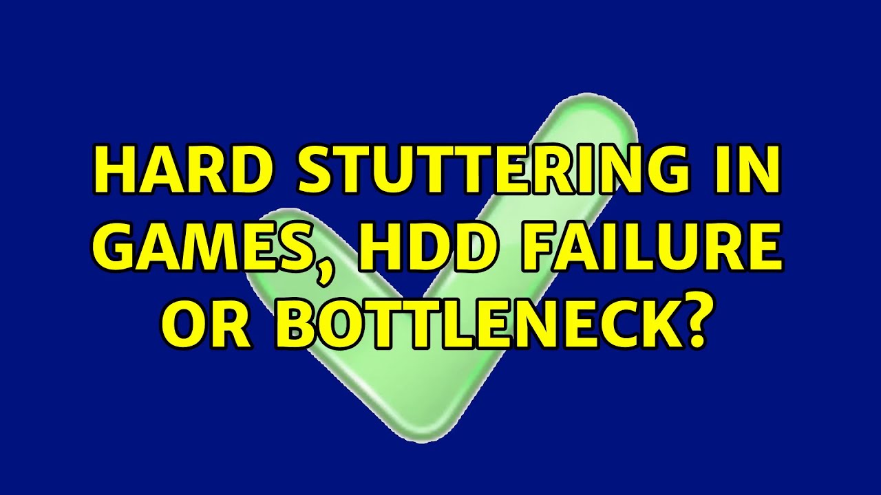 Hard stuttering in games, HDD failure or bottleneck? - YouTube