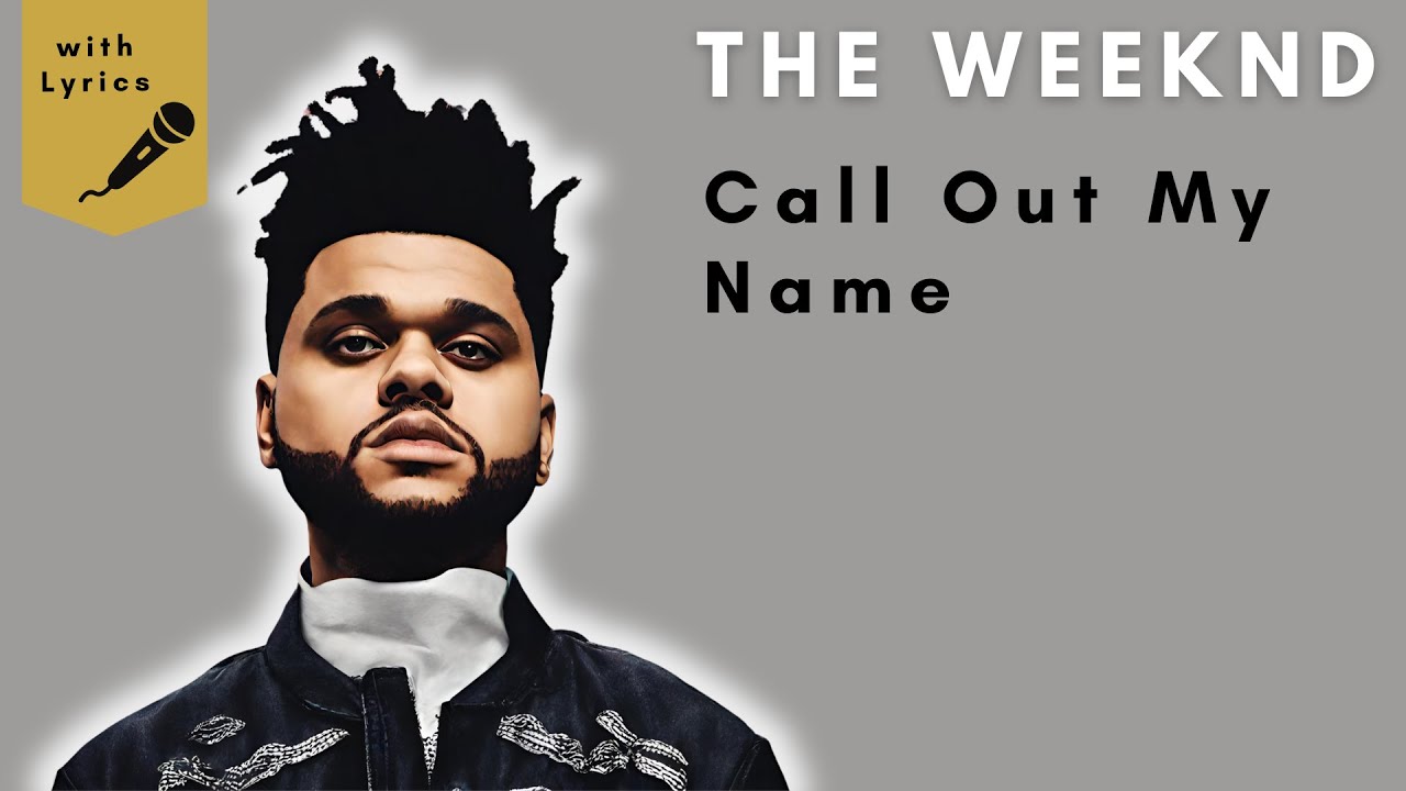 Call Out My Name - The Weeknd (Lyrics) - YouTube