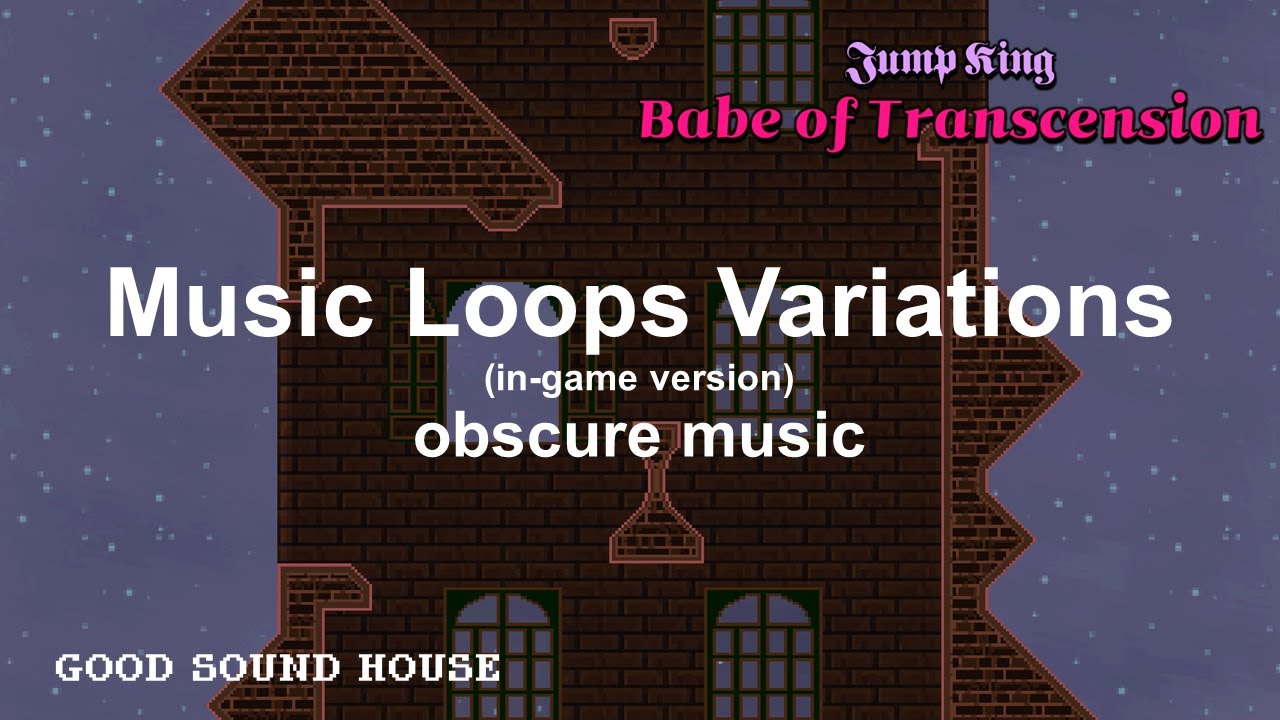 [Jump King] Babe of Transcension Soundtrack: obscure music - Music Loops variations - YouTube Music
