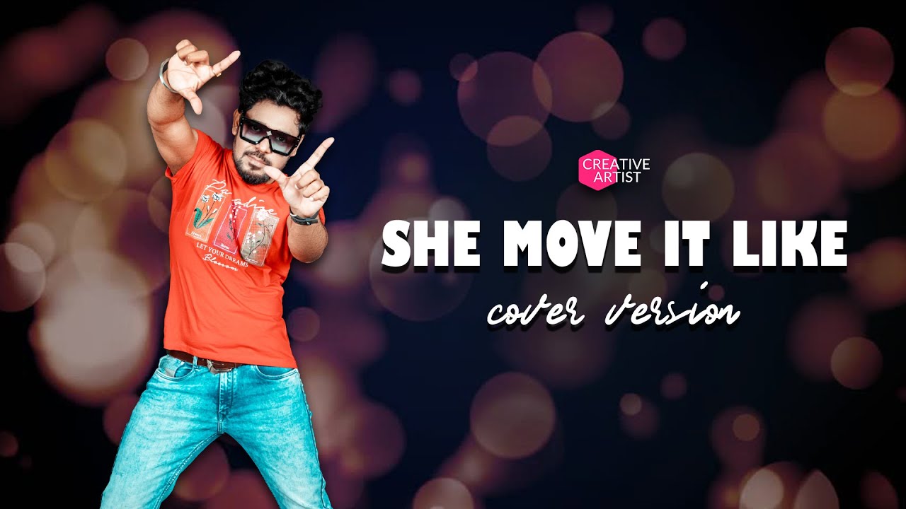 She Move It Like - Creative Artist | New Cover Song 2023 | Badshah ...