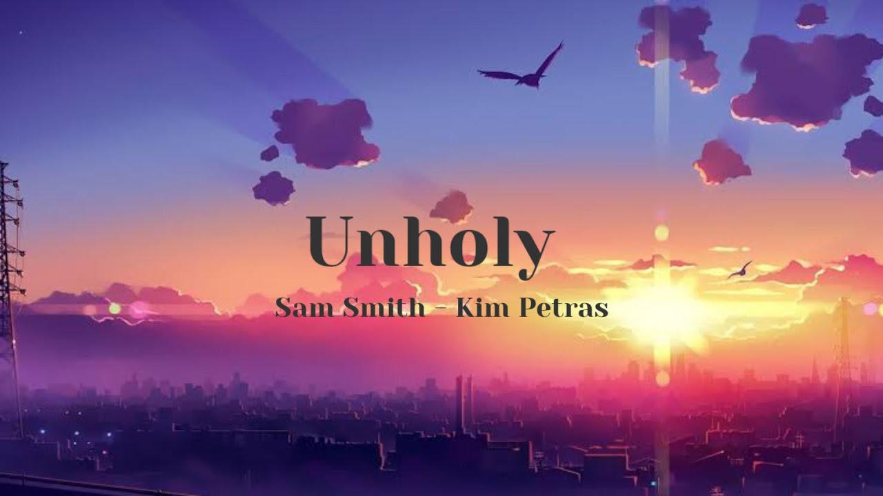 Unholy - Sam Smith & Kim Petras | Lirik dan Terjemahan - YouTube