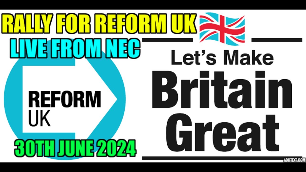 Nigel Farage Live From The NEC: Rally For Reform UK 30TH June 2024 ...