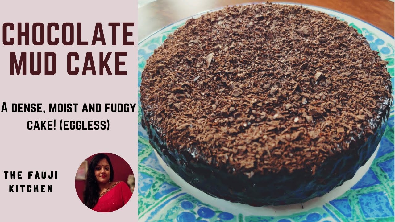 Eggless Chocolate Mud Cake (Moist, Dense and Fudgy), Foolproof Recipe | The Fauji Kitchen - YouTube