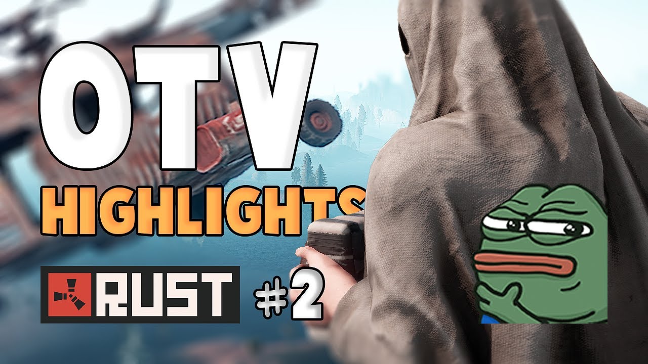 Ray C's OTV Highlights Part 2 - Rust - YouTube