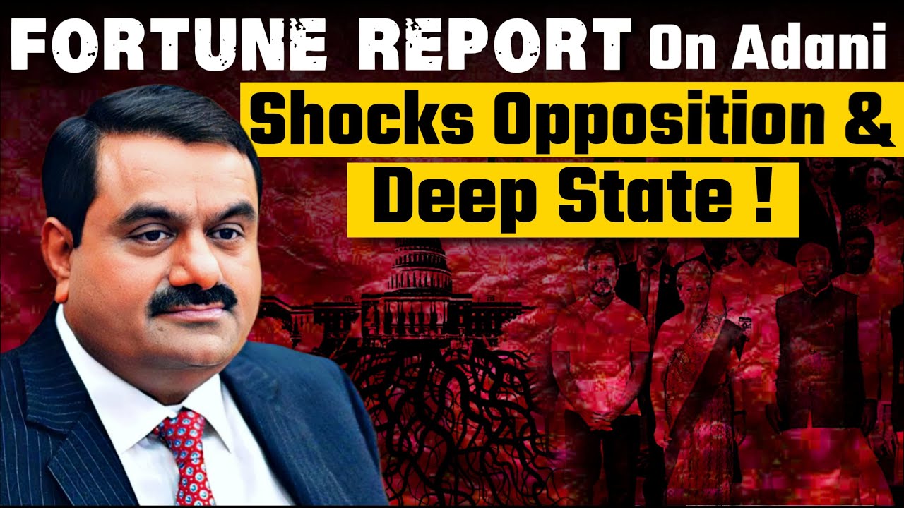 Fortune Report On Adani SHOCKS Opposition & Deep State ! - YouTube
