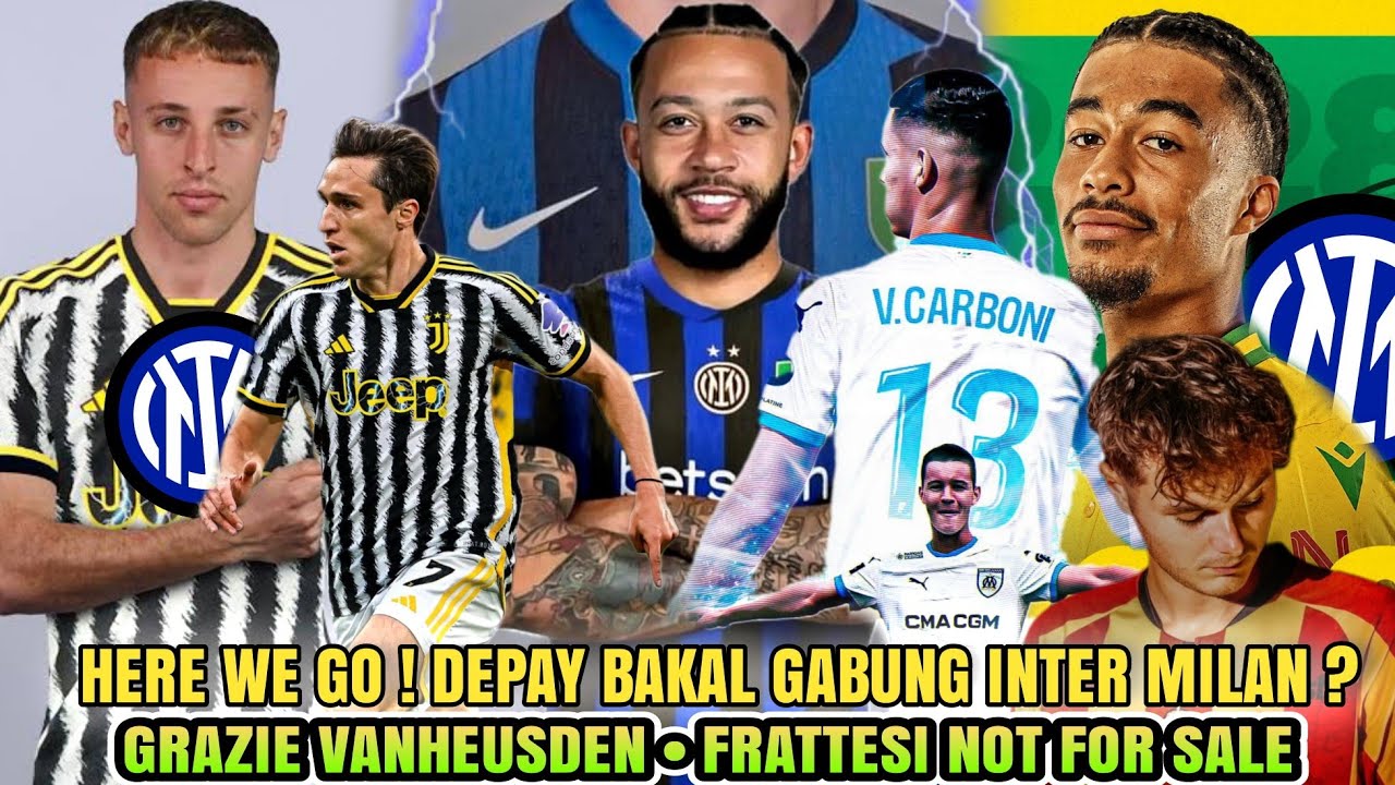 HERE WE GO 👊 Depay Bakal Ke Inter 🔹Grazie Zinho 👋🔹 Frattesi Not For ...