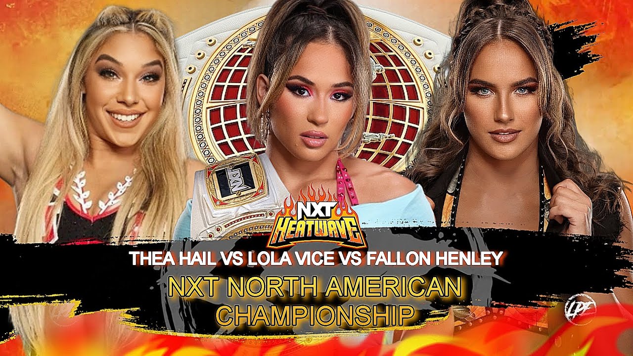 NXT HEATWAVE || Fallon Henley Vs Thea Hail Vs Lola Vice || Nxt Women's ...