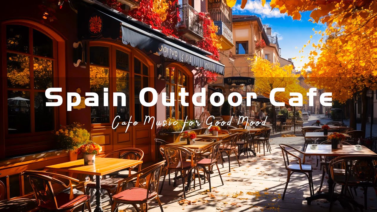 Spain Outdoor Coffee Shop Ambience - Latin Cafe | Bossa Nova Music for ...