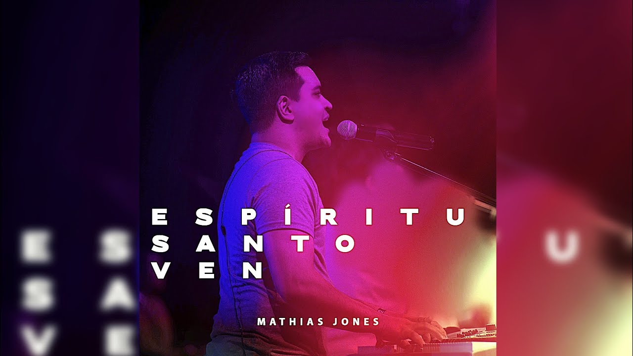 Espíritu Santo Ven - Mathias Jones (Video Oficial) - YouTube