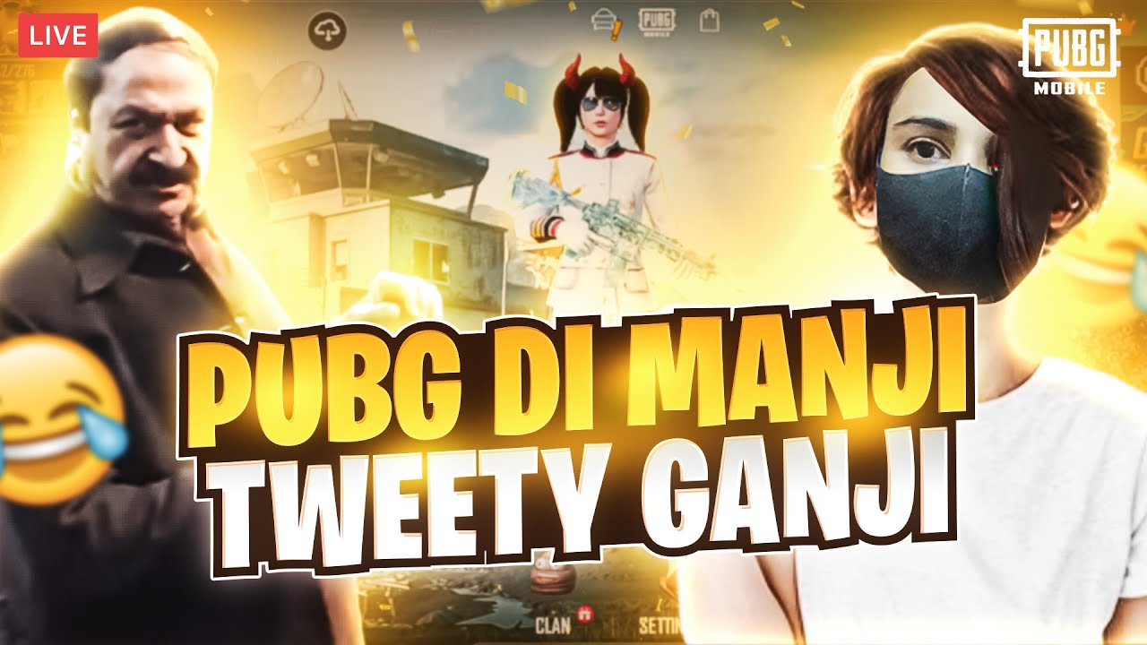 Pubg Di Manji Tweety Ghanji is Live | Custom Room & Random Trolling ...