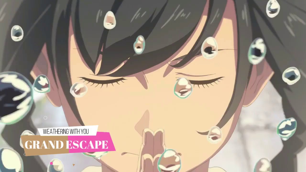 Weathering With You. ฤดูฝัน ฉันมีเธอ 『天気の子_』 Soundtrack. GRAND ESCA ...