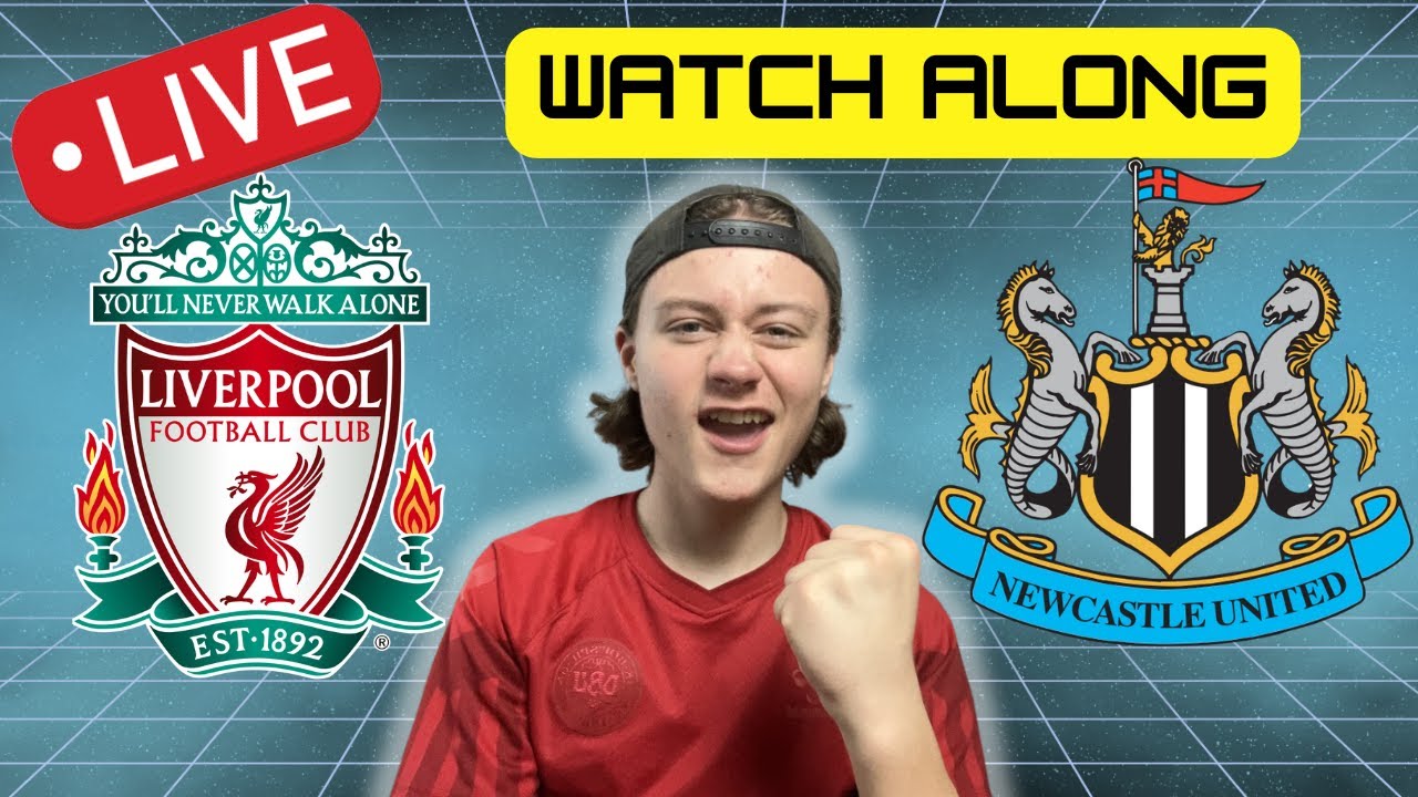 LIVERPOOL 2 - 0 NEWCASTLE | PREMIER LEAGUE | Watch Along - YouTube