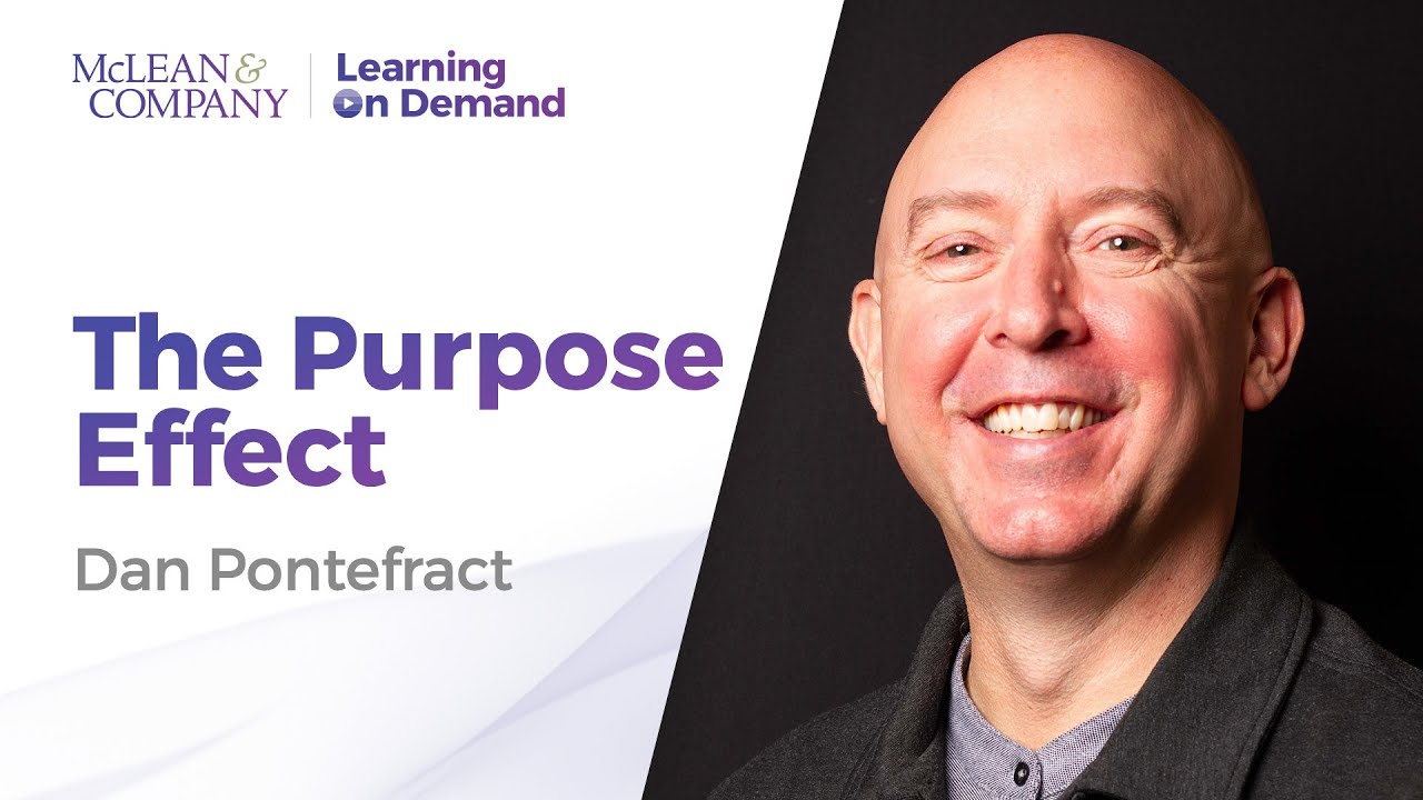 The Purpose Effect with Dan Pontefract | McLean & Company Learning on ...