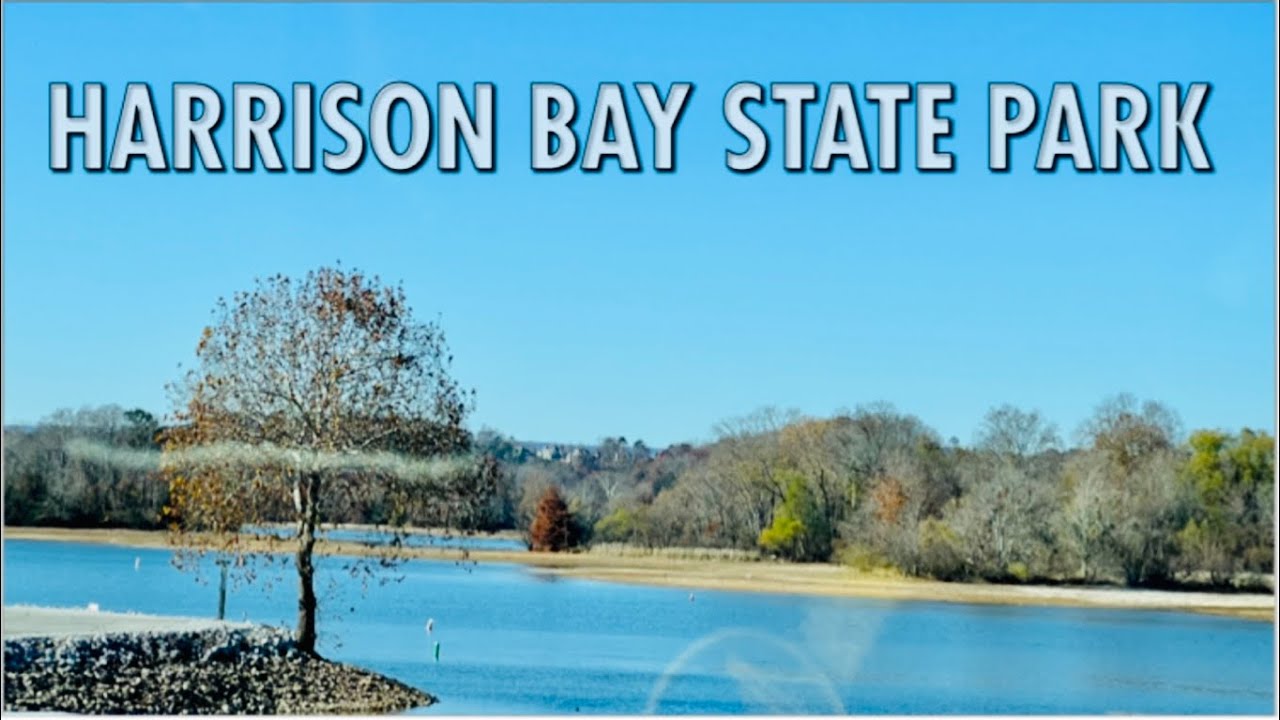 HARRISON BAY STATE PARK HARRISON TENNESSEE - YouTube