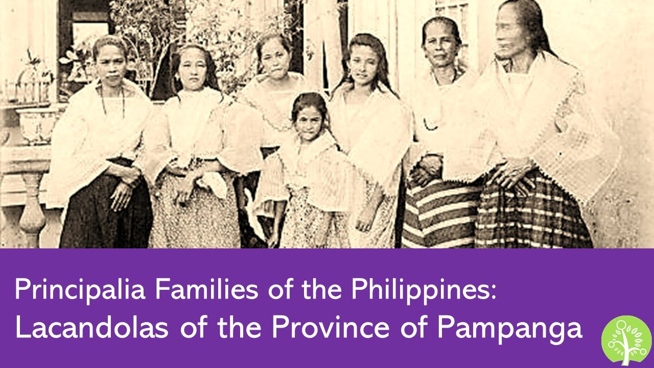 Principalia Families of the Philippines | Lacandolas of Pampanga - YouTube