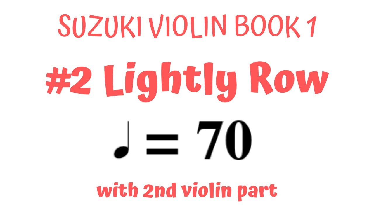 LIGHTLY ROW - Suzuki Violin Book 1 *SLOW SPEED (quarter note=70 BPM ...