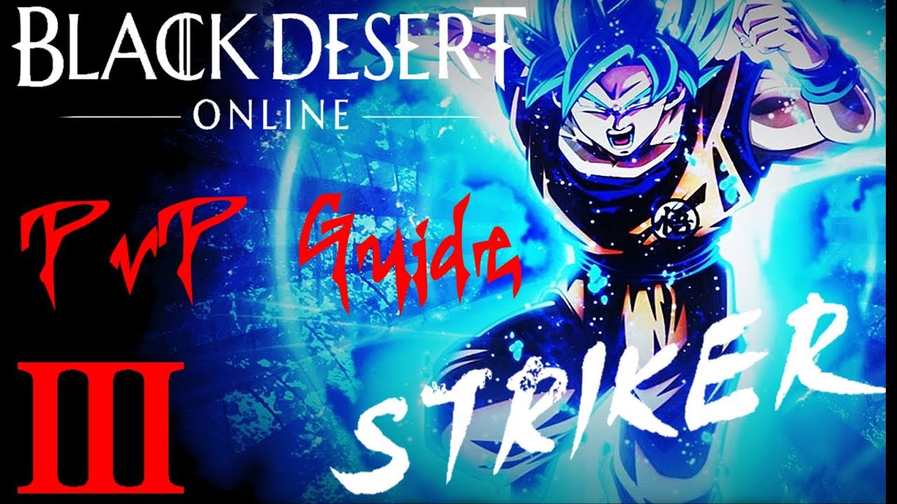 BDO Striker PvP - Guide III (After removed SA/FG) - YouTube