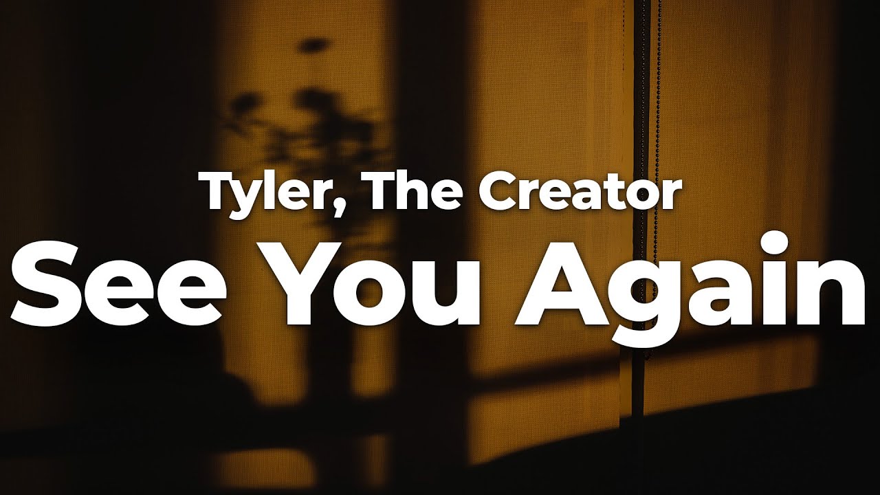 Tyler, The Creator - See You Again (Letra/Lyrics) | Official Music ...