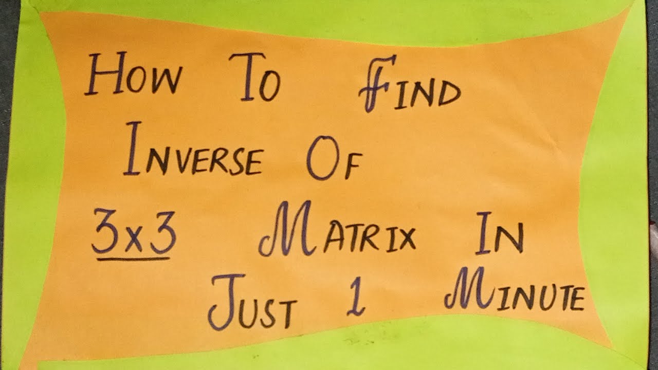 How To Find Inverse Of (3 BY 3) Matrix In Just 1 Minute ( Short Trick ...