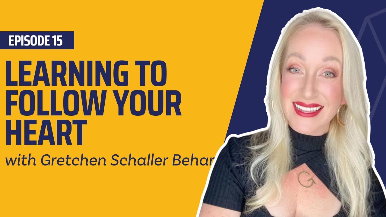 Learning to Follow Your Heart - Gretchen Schaller Behar - YouTube