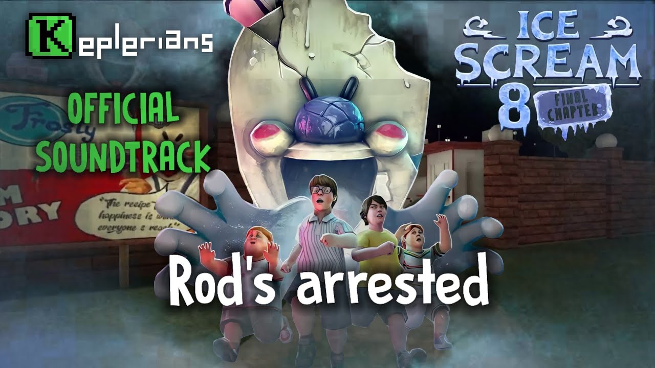 ICE SCREAM 8 OFFICIAL SOUNDTRACK | Rod's arrested | Keplerians MUSIC 🎶 ...