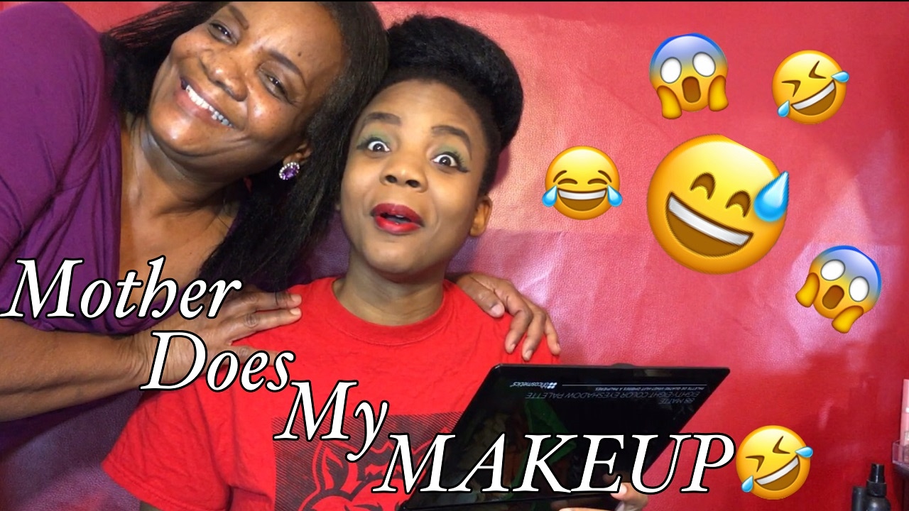 Mother Does My Makeup Youtube