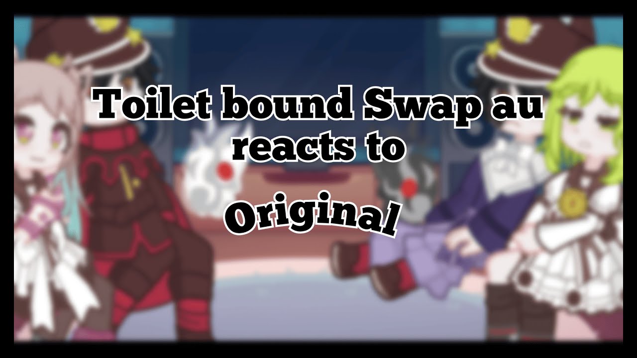 TBHK Swap AU Reacts to Original | Gacha Reaction Pt 1 - YouTube