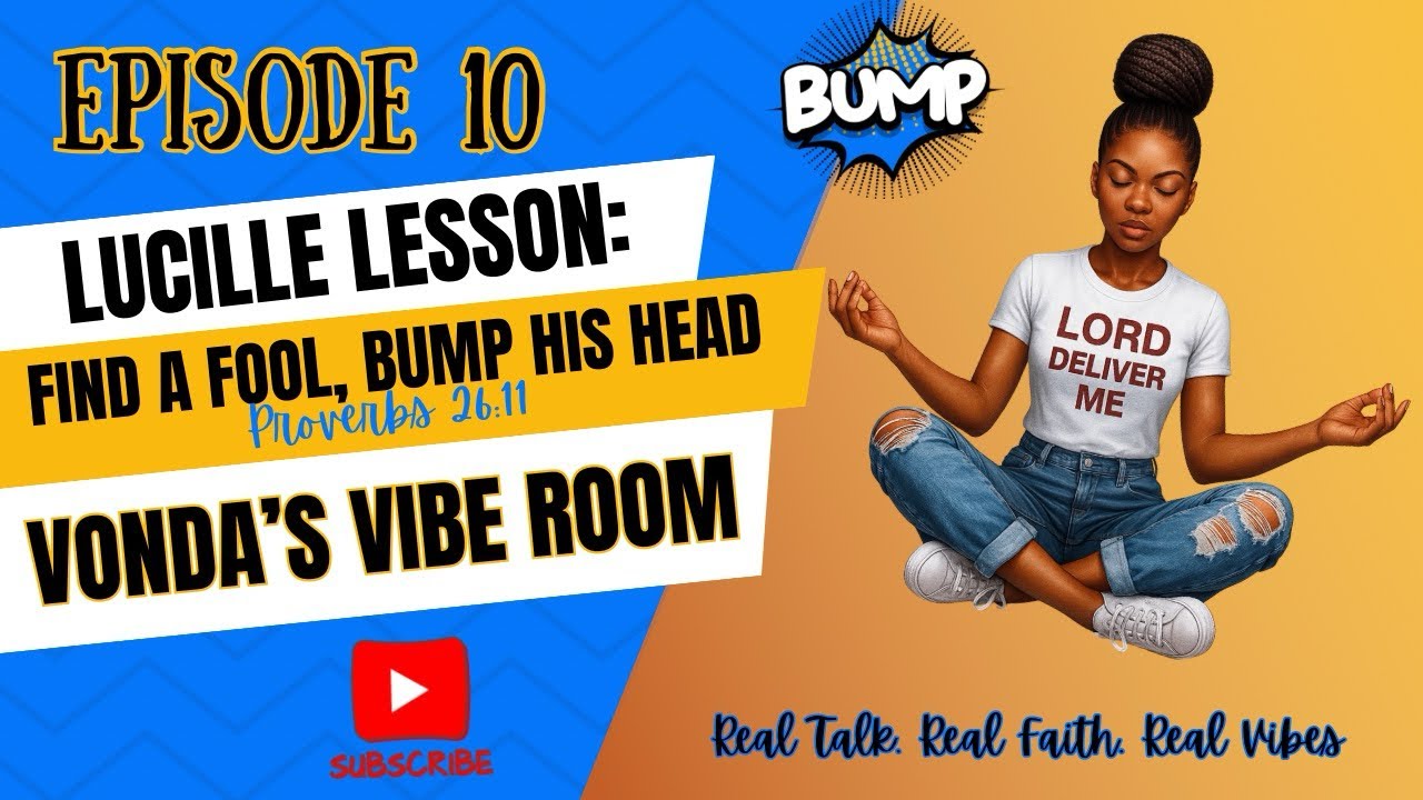 Lucille Lesson: Find a Fool, Bump His Head | Real Talk | Vonda’s Vibe ...