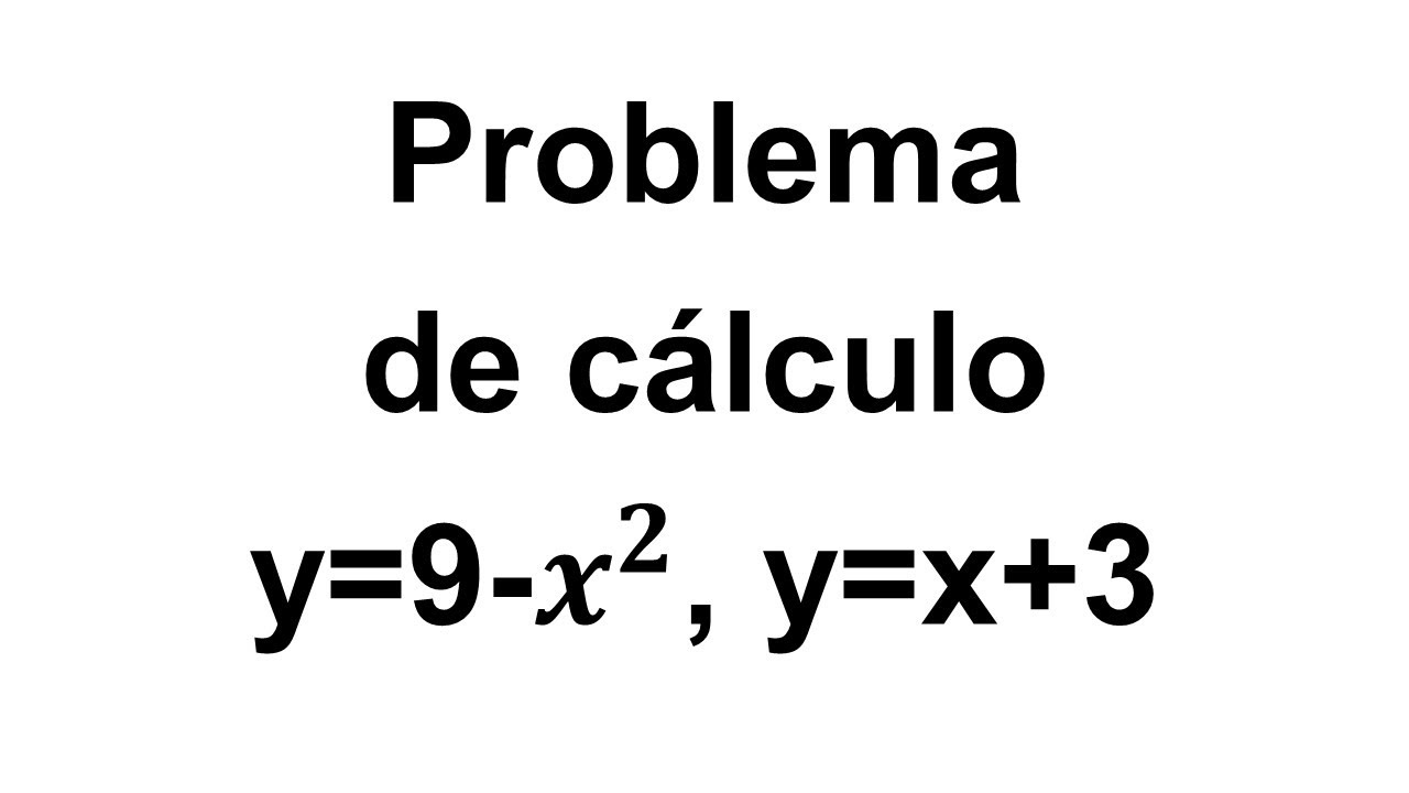 Problema De C lculo Y 9 X 2 Y x 3 YouTube