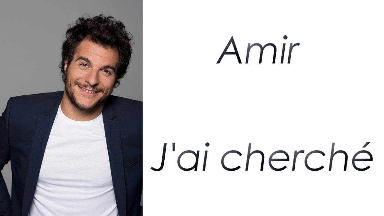 Amir - J'ai cherché - Paroles - YouTube