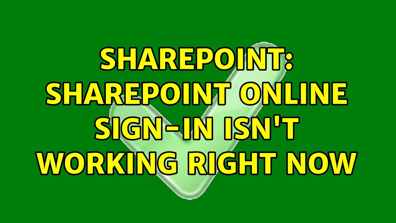 Sharepoint: SharePoint online sign-in isn't working right now - YouTube