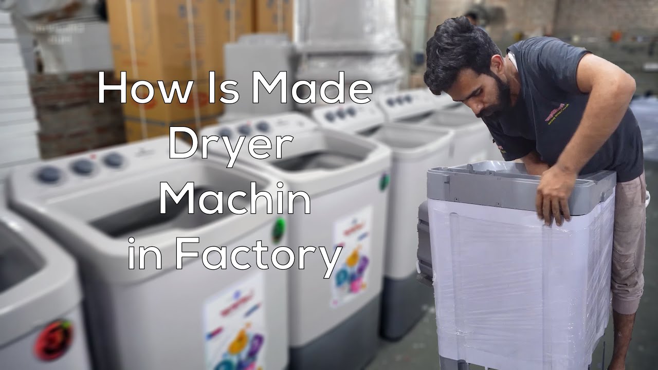 How is Made dryer Machin l From Assembly Lines to Your Home. - YouTube