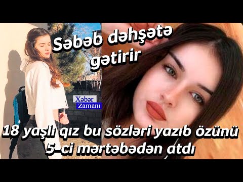 18 yaşlı qız bu sözləri yazıb özünü 5-ci mərtebədən atdi - Səbəb dəhşətə gətirir