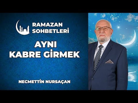 Eşler Vefat Edince Aynı Kabre Defnedilir Mi? - Ramazan Sohbetleri - Dini Sohbetler
