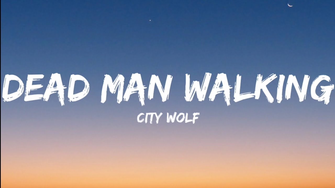 City Wolf- Dead Man Walking (Lyrics Video) - YouTube