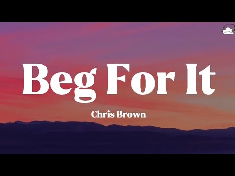 Chris Brown • Beg For It (Lyrics)
