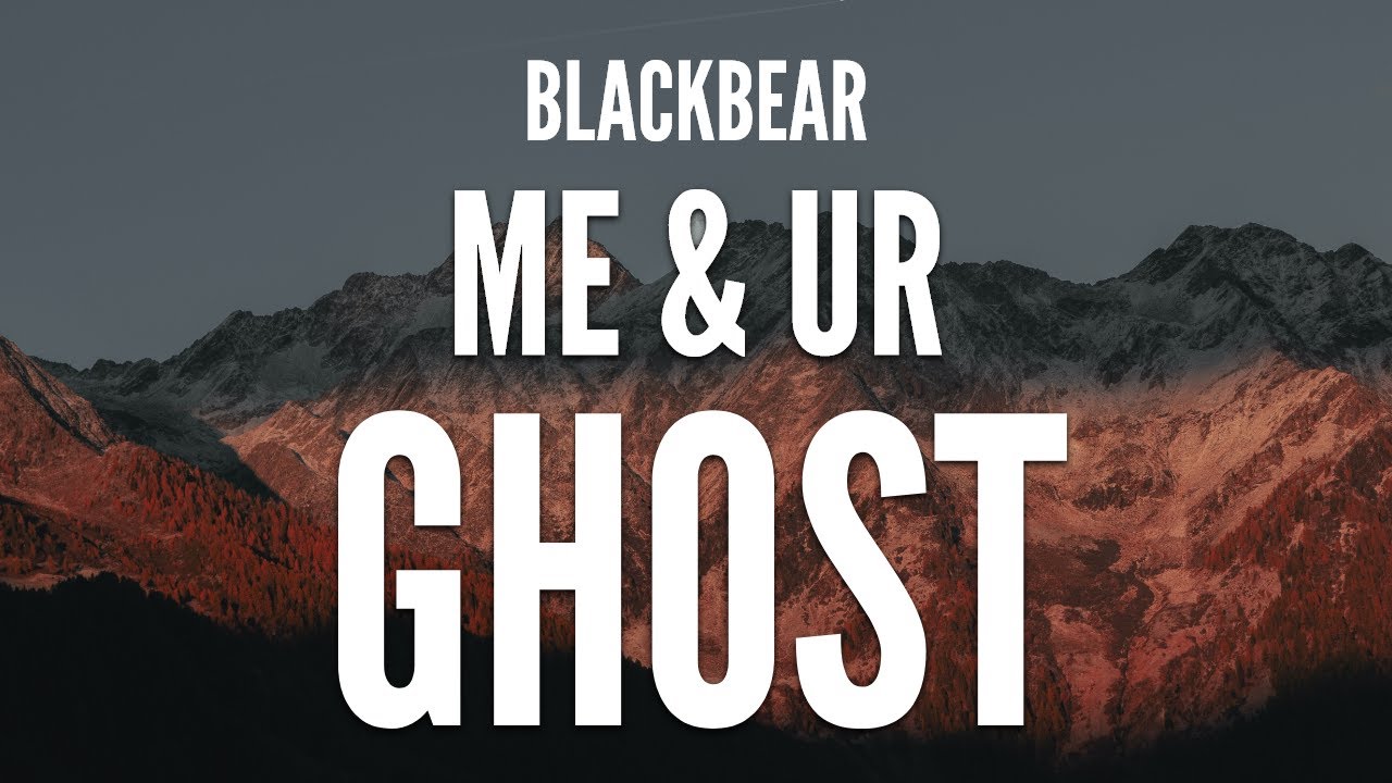 Blackbear - Me & Ur ghost (Clean Lyrics) - YouTube