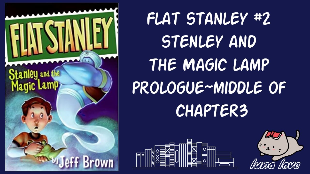 Flat Stanley #2 Stanley and the Magic lamp prologue~middle of 3 - YouTube