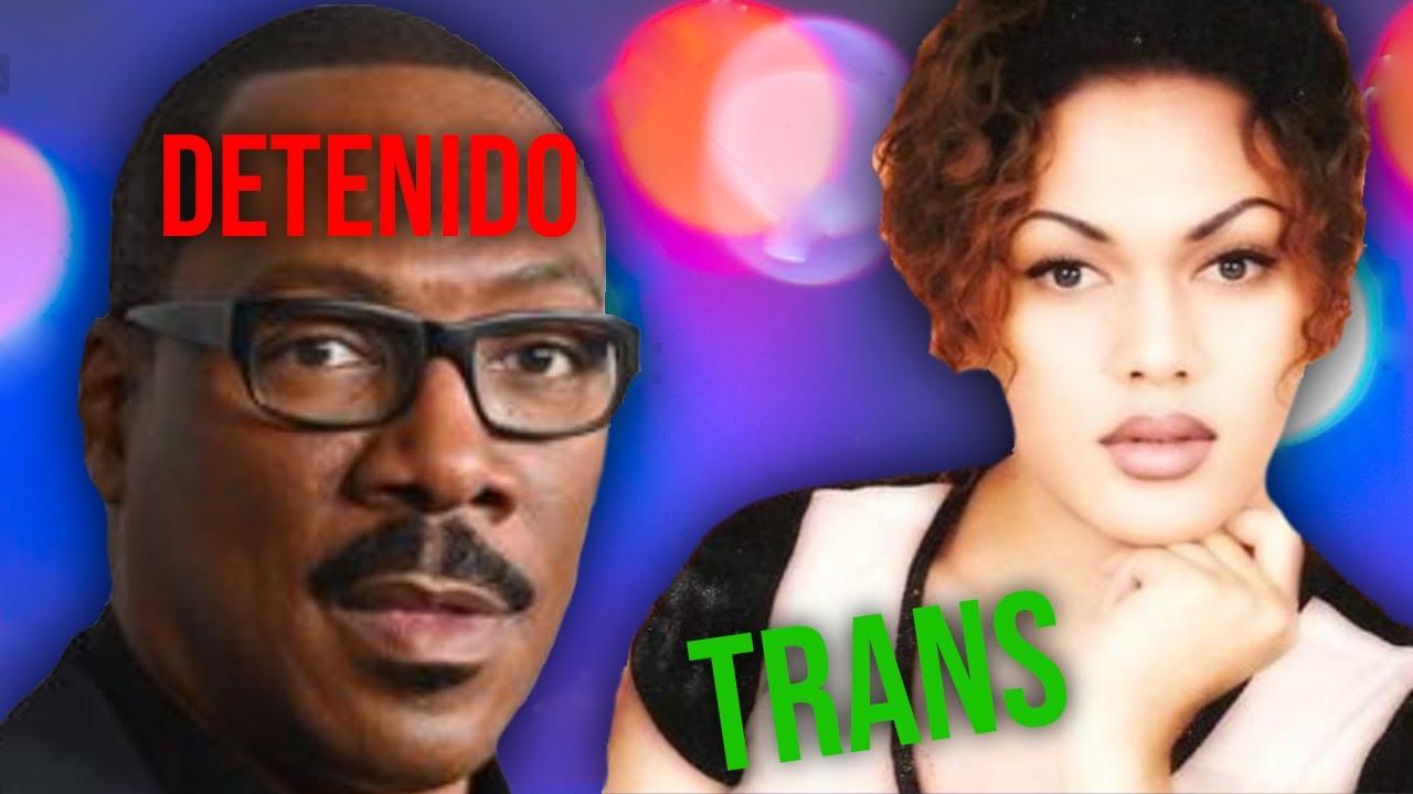 Eddie Murphy y su Amante Trans - YouTube