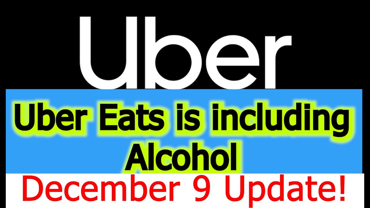 Uber RideShare Uber Eats is now Delivering Alcohol with App Update ...