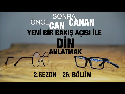 Yeni Bir Bakış Açısı ile Din Anlatmak | Önce CAN Sonra CANAN | Sezon 2 | 26.Bölüm