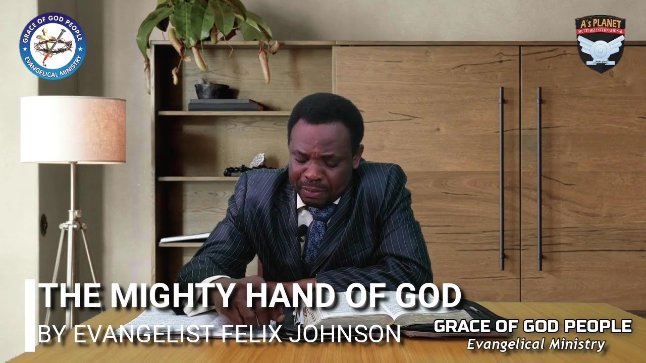 THE HAND OF GOD BY EVANGELIST FELIX JOHNSON - YouTube