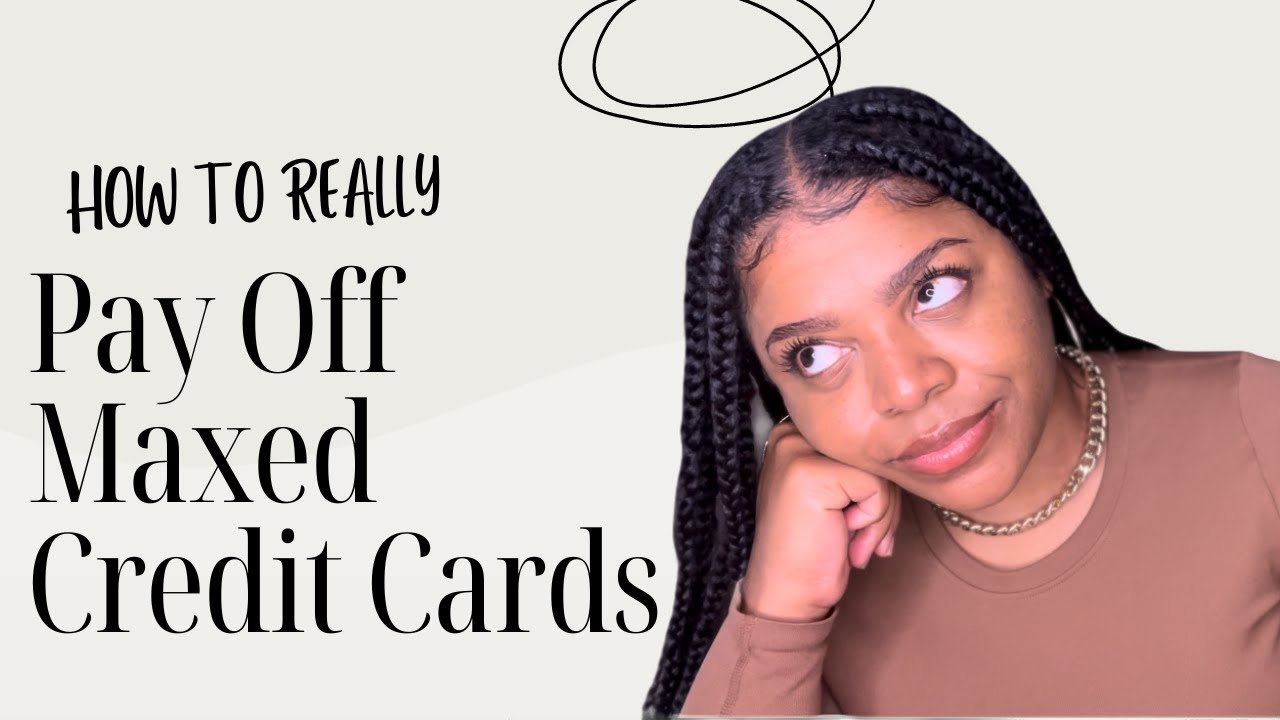 PAYING OFF MAX CREDIT CARDS | THE REAL TALK YOU NEED TO HEAR - YouTube