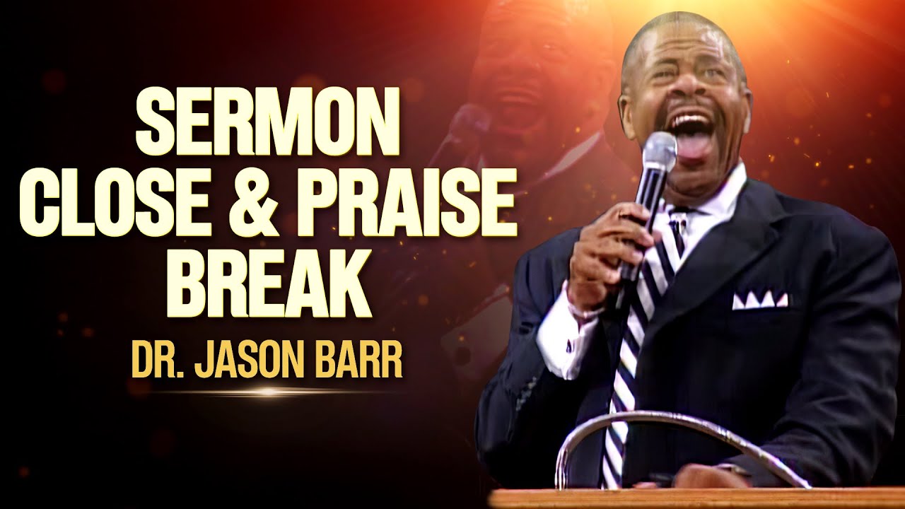 Dr. Jason Barr Shouting Sermon Close & Praise Break - YouTube