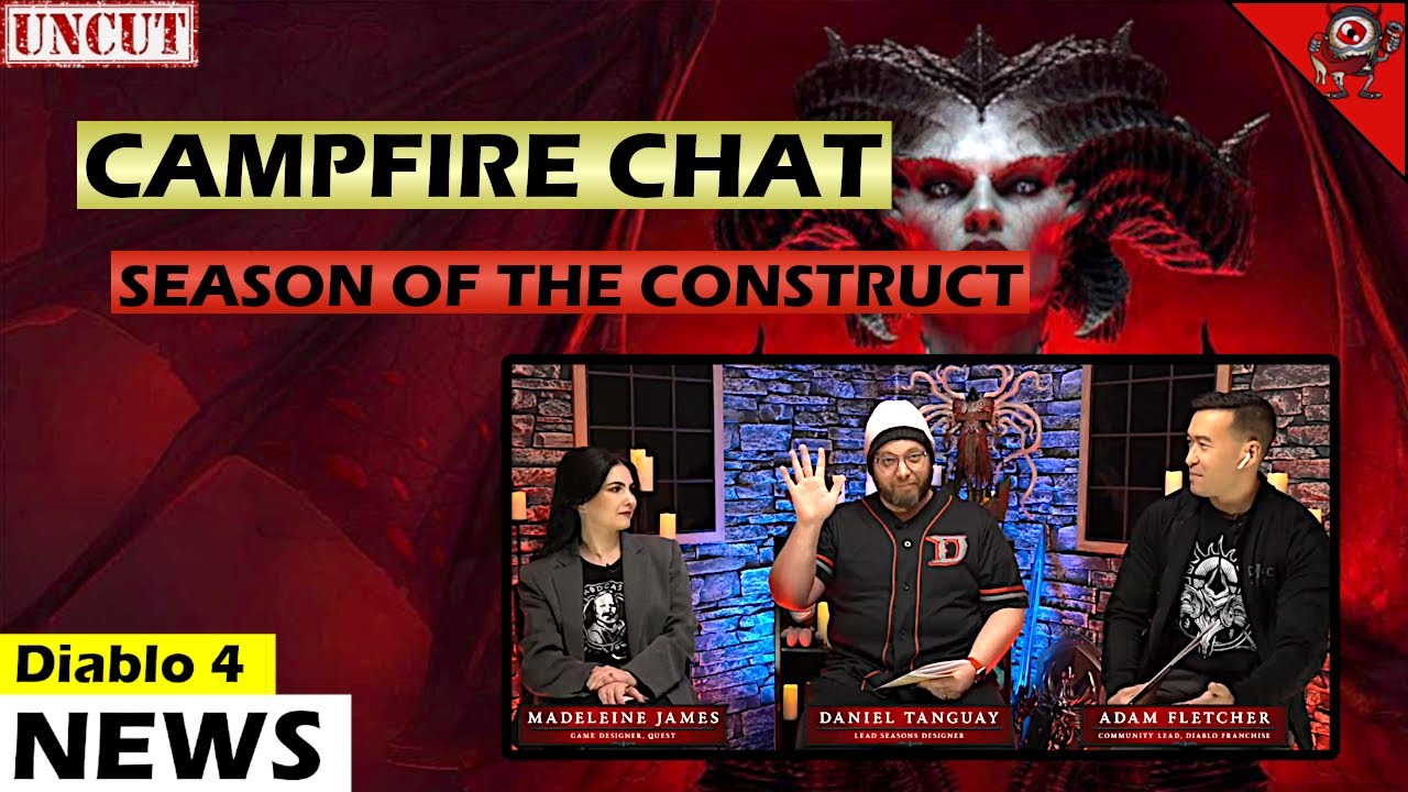 Diablo IV Campfire Chat Season 3 - SEASON OF THE CONSTRUCT - UNCUT ...