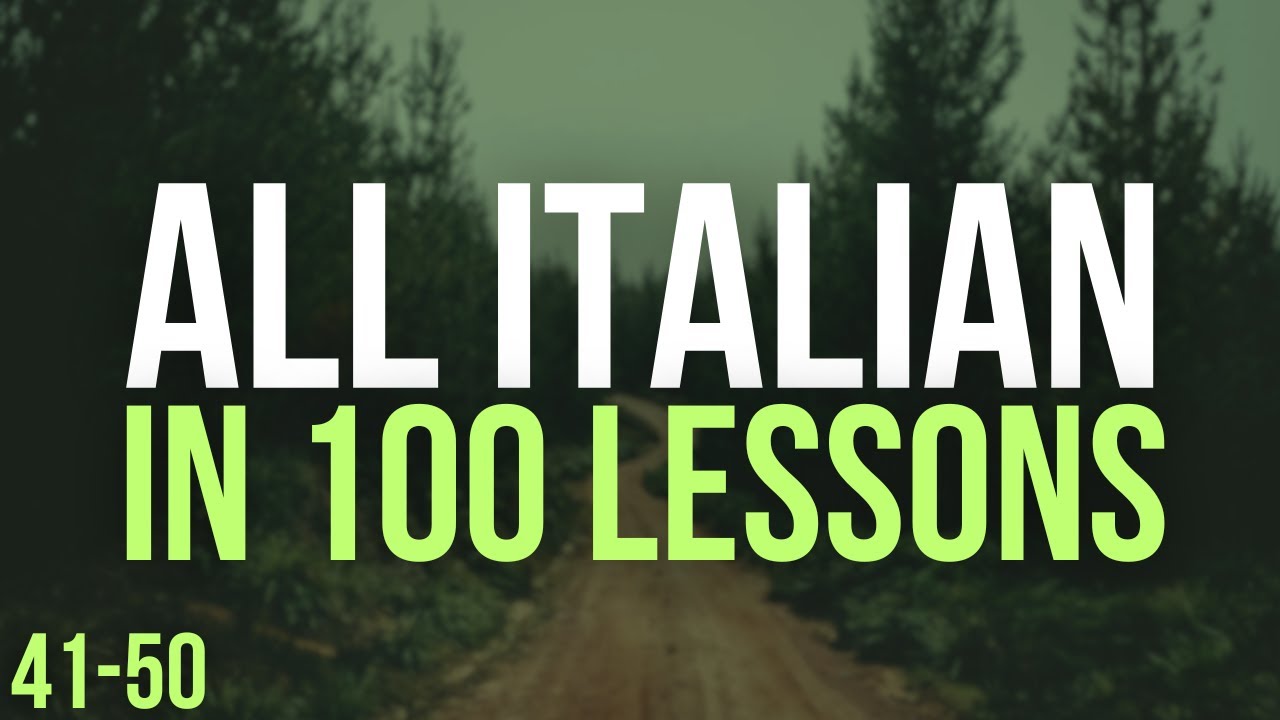 All Italian in 100 Lessons. Learn Italian. Most important Italian ...