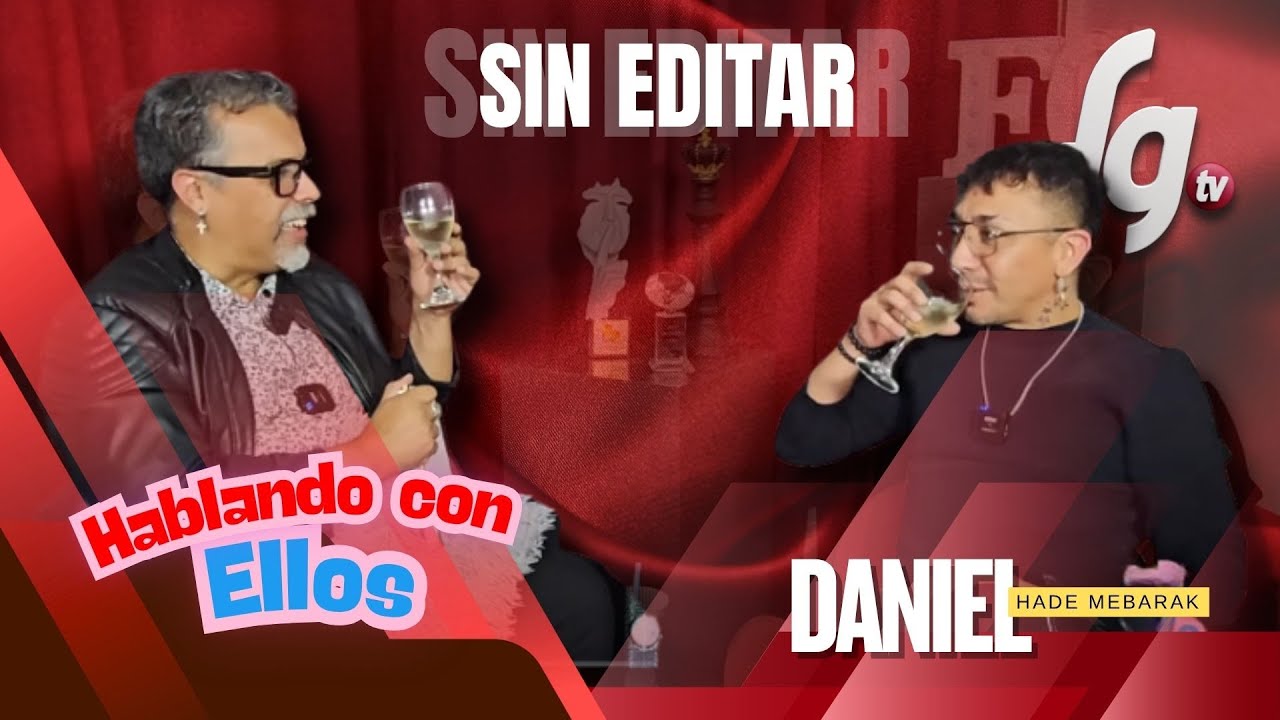 HABLANDO CON ELLOS (SIN EDITAR) / DANIEL HADE MEBARAK - CANAL FARANDULA ...