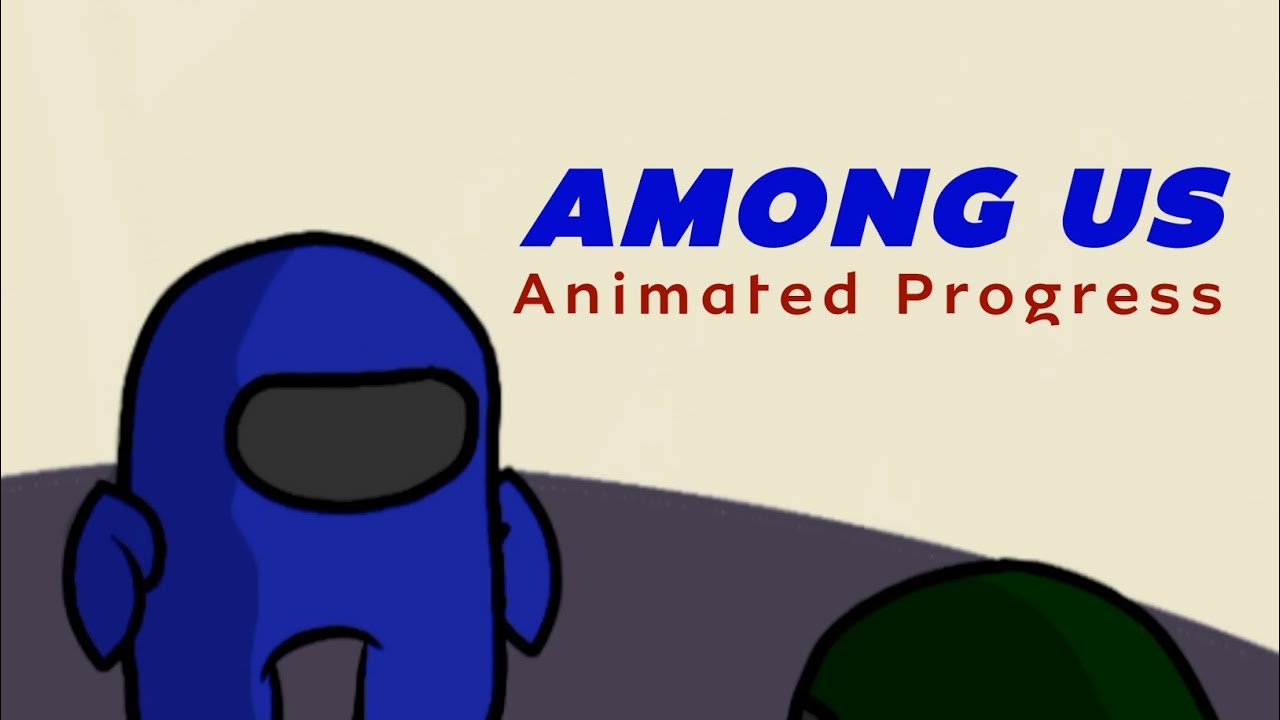 Among Us Animated Progress #amongusanimation - YouTube
